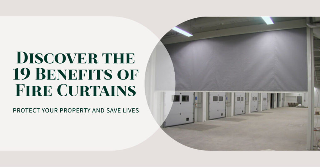19 Benefits of Fire Curtains: The Ultimate Guide