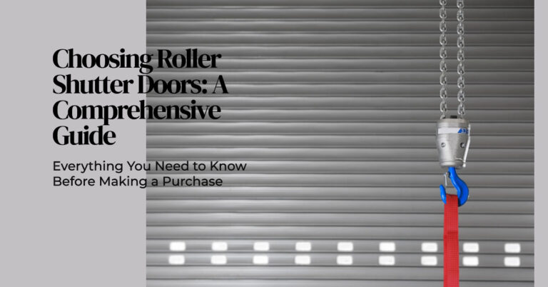 10 factors to Consider When Choosing Roller Shutter Doors 2025