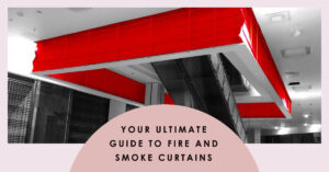 Science of Fire and Smoke Curtains: How They Work and Where to Use Them
