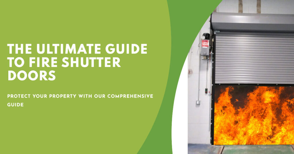 All You Need to Know before Choosing Fire Shutter Doors 2025?